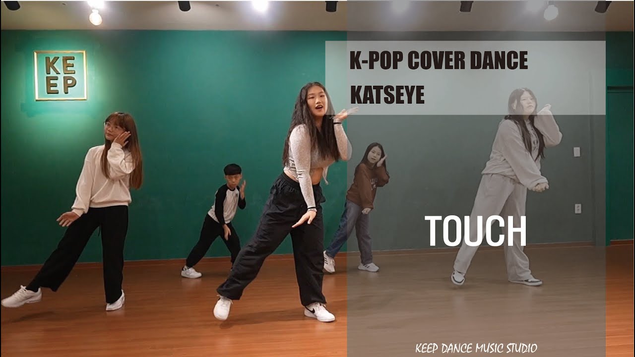TOUCH - KATSEYEㅣ광주댄스학원 Keep Dance Music StudioㅣK-POP CLASS - YouTube
