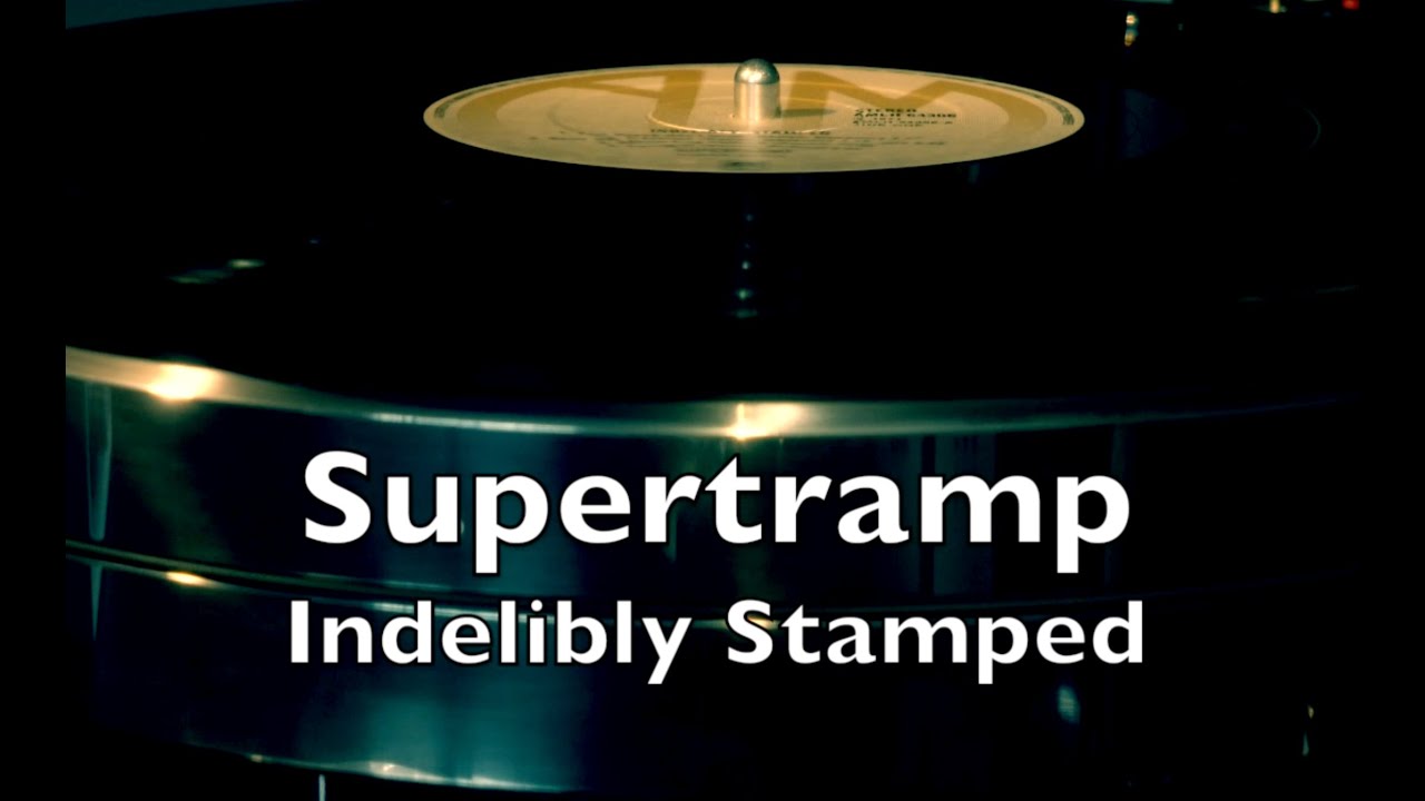 Supertramp - 1st UK repress - Indelibly Stamped - side 1 - YouTube