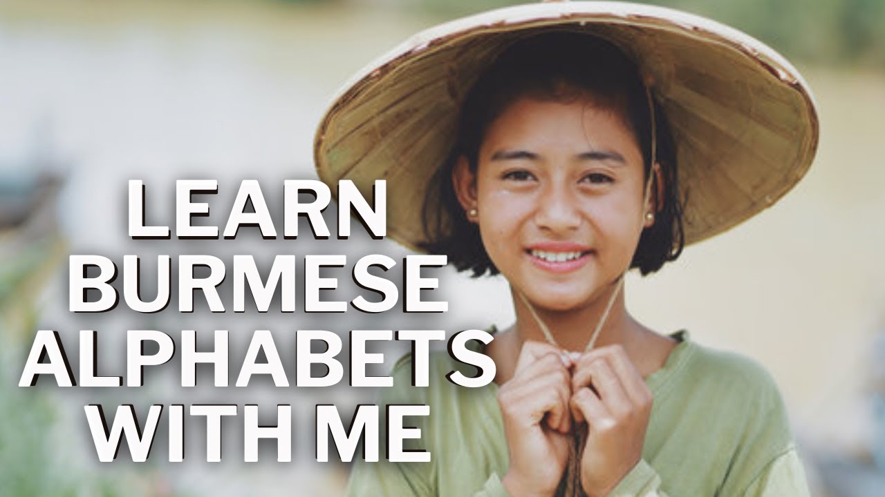 Learn Burmese - Burmese Alphabets (A Comprehensive Lesson on Reading ...