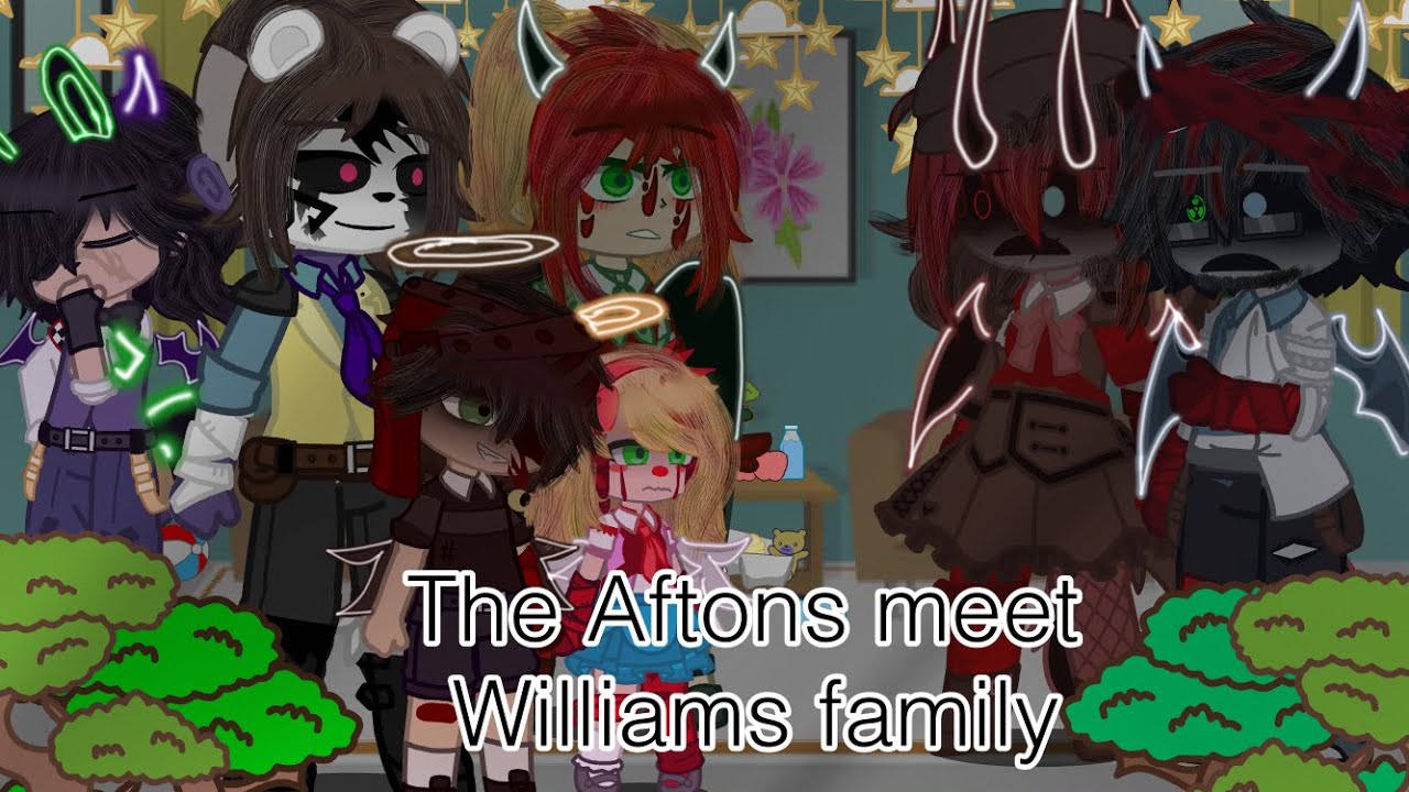 The Afton family meets Williams family \\somewhat original? // (watch ...