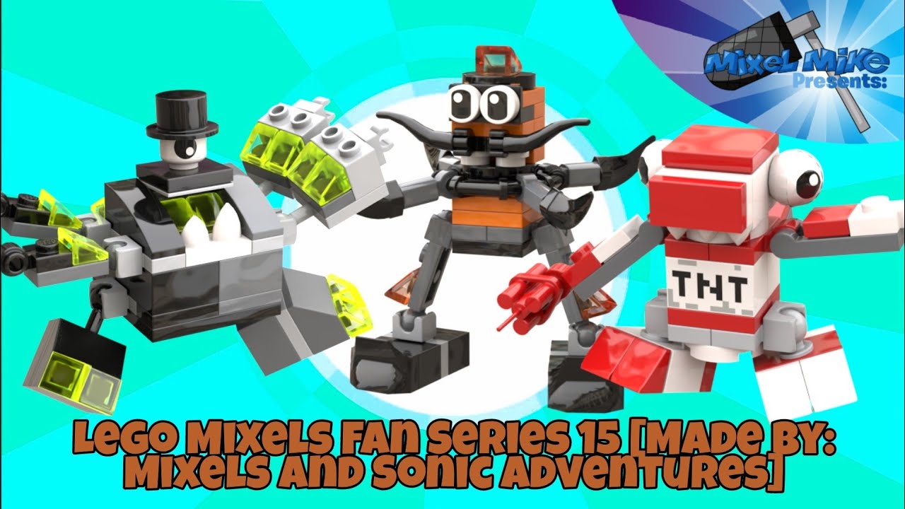 Lego Mixels Fan Series 15 [Made by: Mixels and Sonic adventures] - YouTube