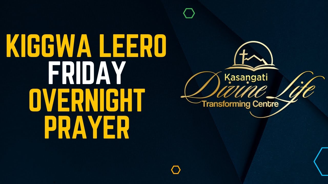 Kigwa Leero || Friday Overnight Service - YouTube