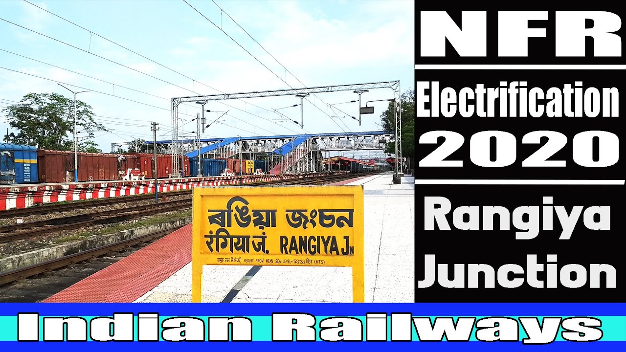 NFR │RAILWAY ELECTRIFICATION│RANGIYA JUNCTION - YouTube