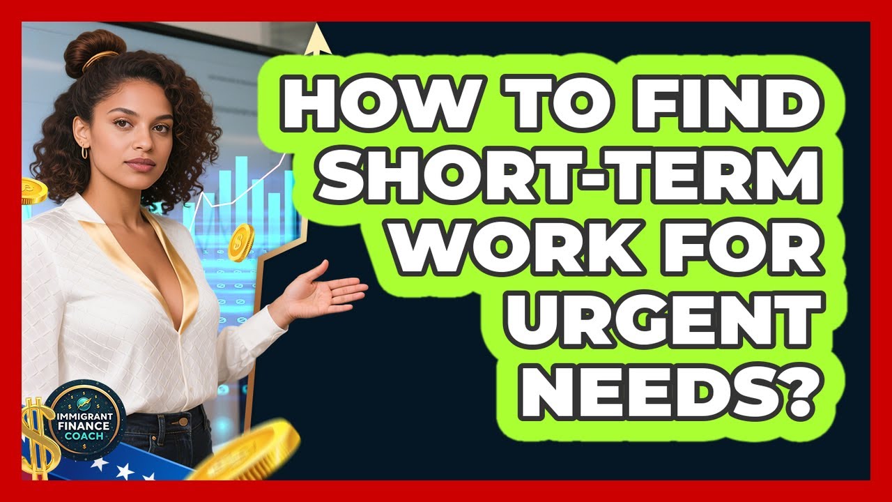 How To Find Short-Term Work For Urgent Needs? - YouTube
