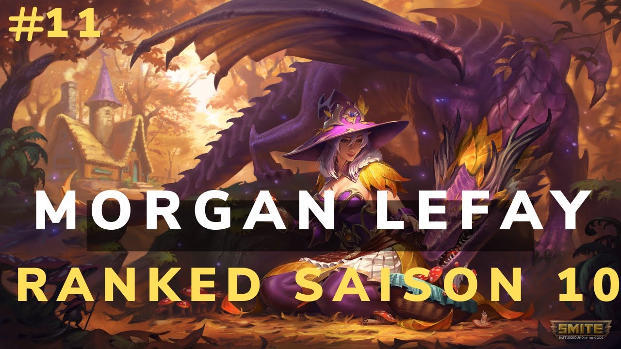 SMITE RANKED SAISON 10 #11 : MORGAN LEFAY MID - YouTube