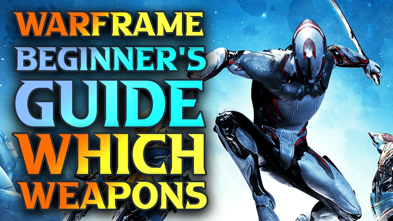 Wake Up! - Warframe Beginner's Guide 2023 - Best Starter Weapons # ...