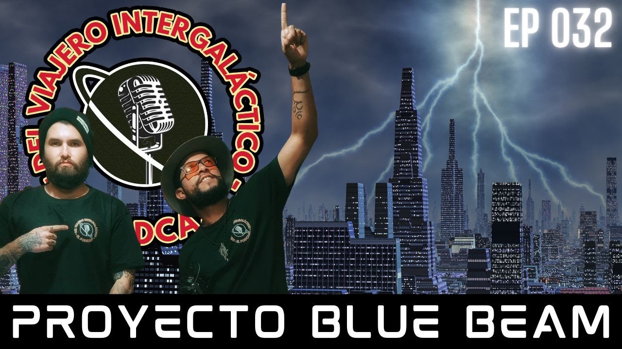 E32: La VERDADERA historia del PROYECTO BLUE BEAM (y el FINAL de las ...