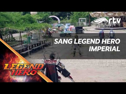 Legend Hero RTV : Sang Legend Hero Imperial