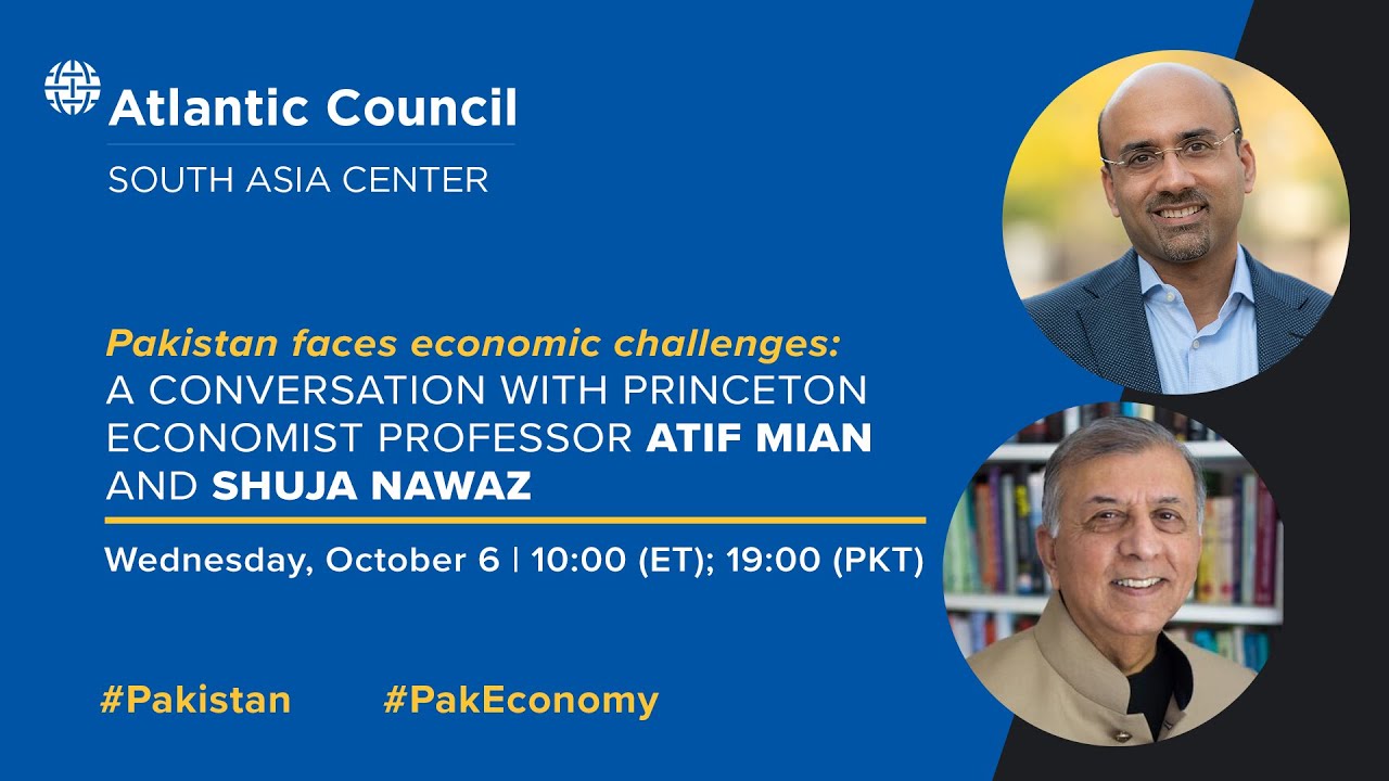 A conversation with Princeton economist Professor Atif Mian and Shuja ...