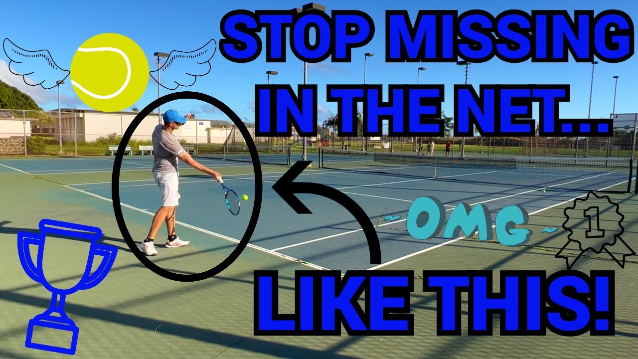 HOW TO STOP MISSING IN THE NET IN TENNIS - YouTube