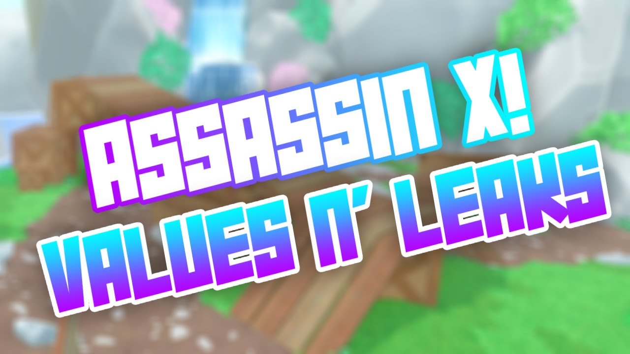 Assassin X!┃Covering Majority of Leaks / Introducing Value List - YouTube