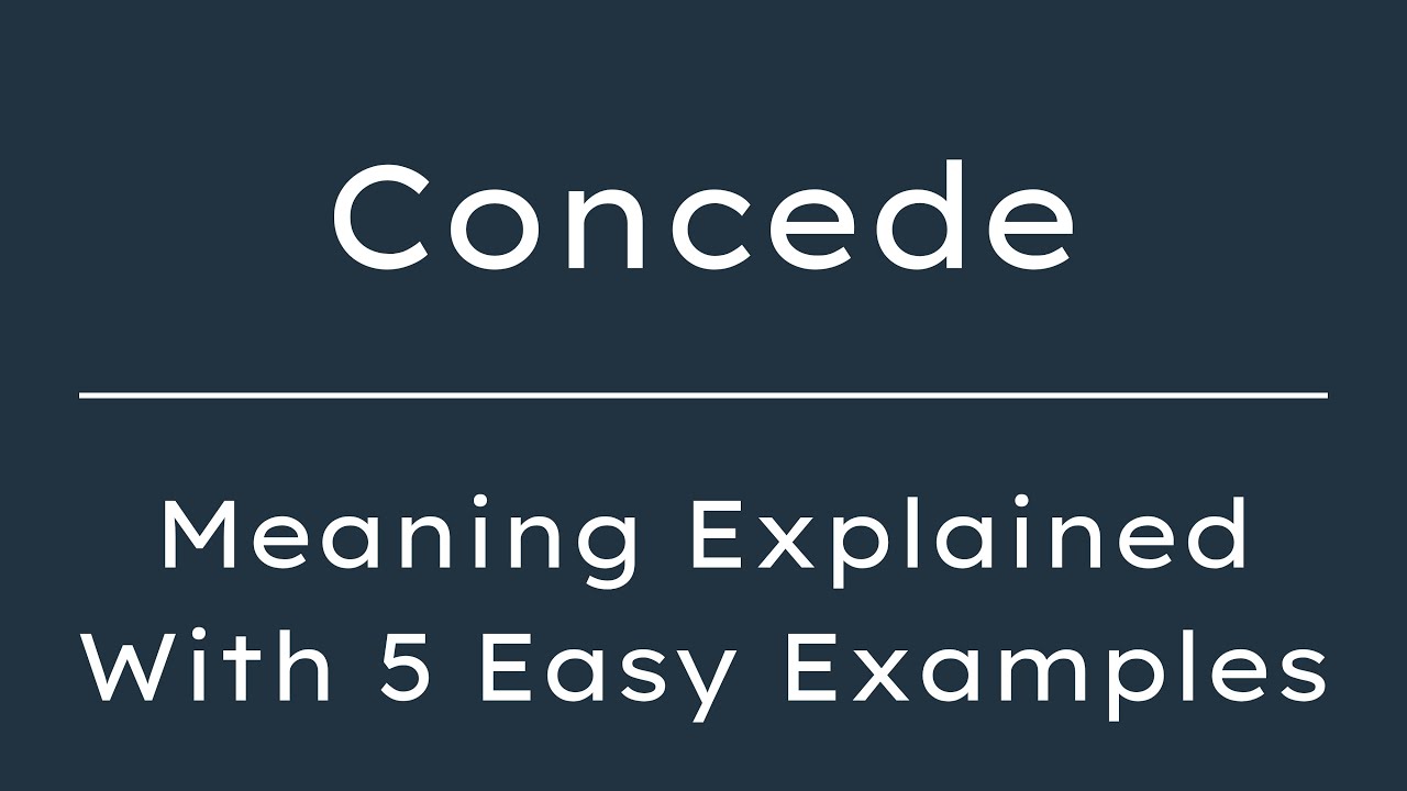 What Does Concede Mean? Concede Meaning in English With 5 Example ...