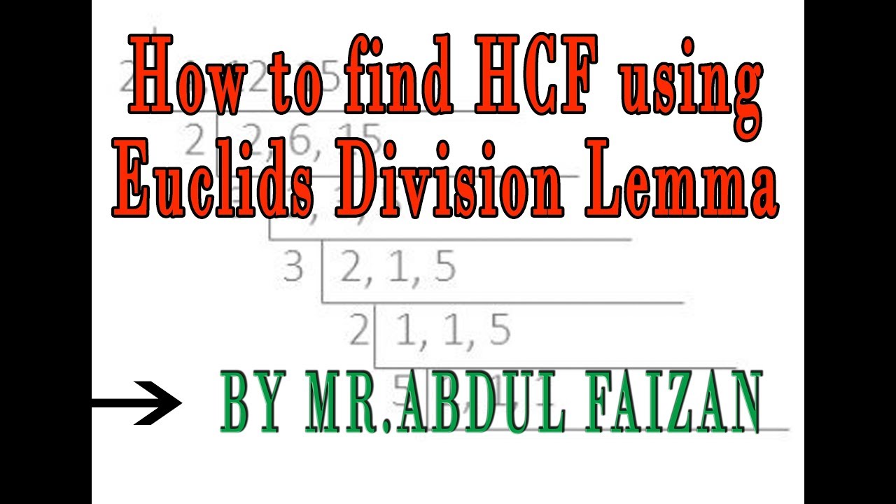 How to find HCF using Euclids Division Lemma by Mr.Abdul Faizan - YouTube