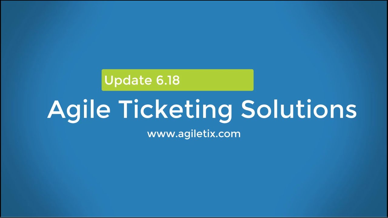 Agile Ticket Solutions Software Update 6.18 - YouTube