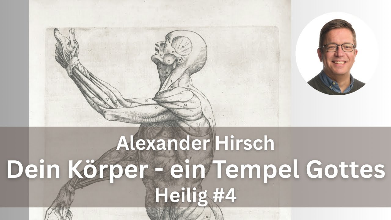 Alexander Hirsch: Dein Körper - ein Tempel Gottes (Heilig #4) - YouTube