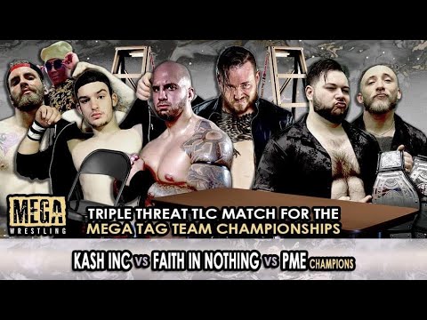 Ka$h Inc. vs. Faith N Nothing vs. PME(c) MEGA Tag Team Title TLC Match ...
