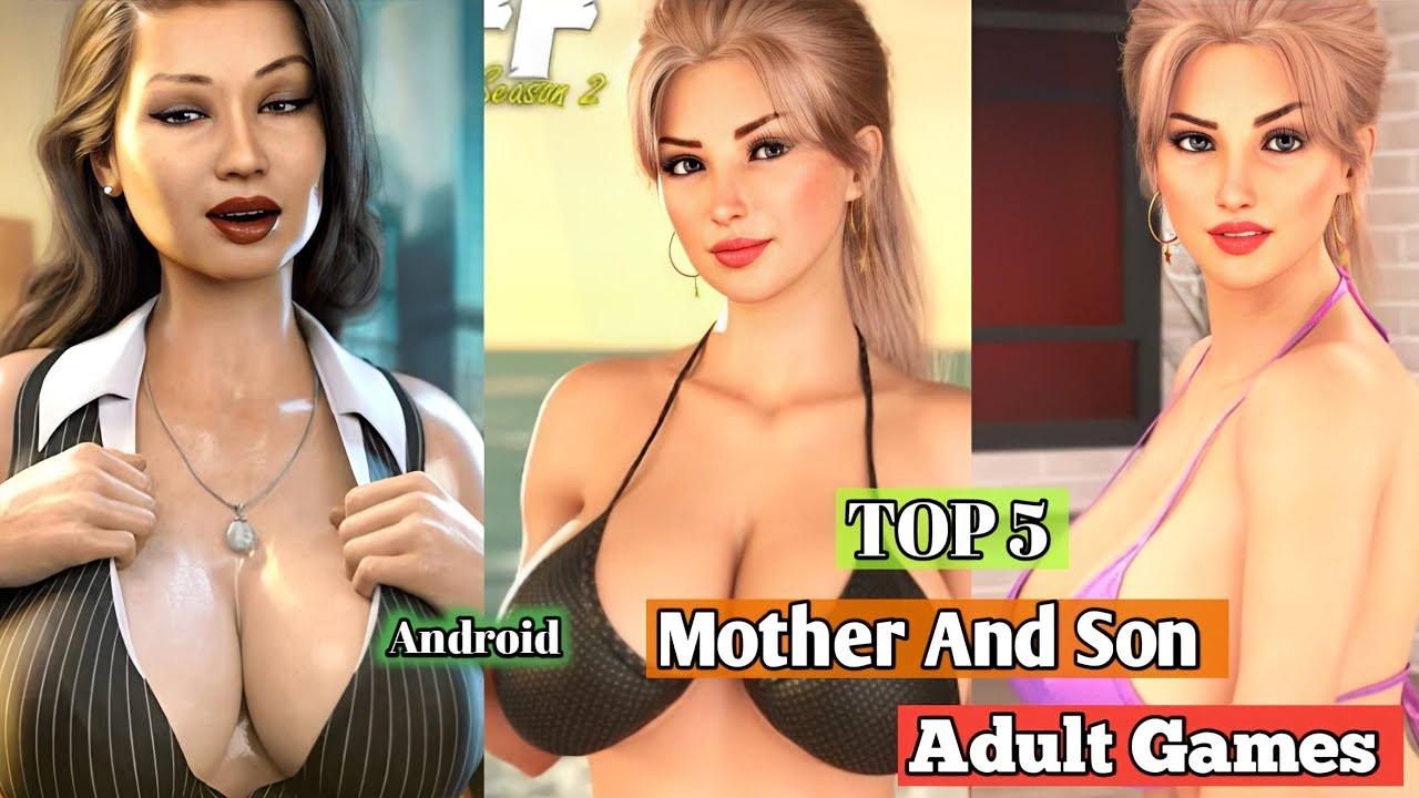 Top 5 Adult Games ( Part 56) || Mom And Son Adult Games || Android - YouTube