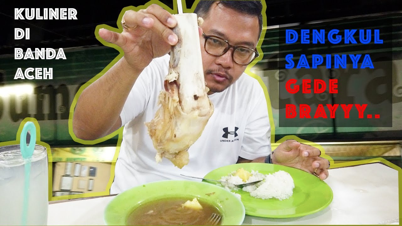 KULINER ACEH DI BANDA ACEH - DENGKUL SAPI SEGEDE PAHA MANUSIA.. SOP ...