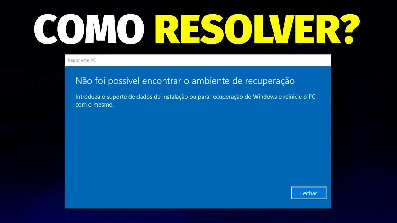 Como RESOLVER! Não foi possivel encontrar o ambiente de recuperação no ...
