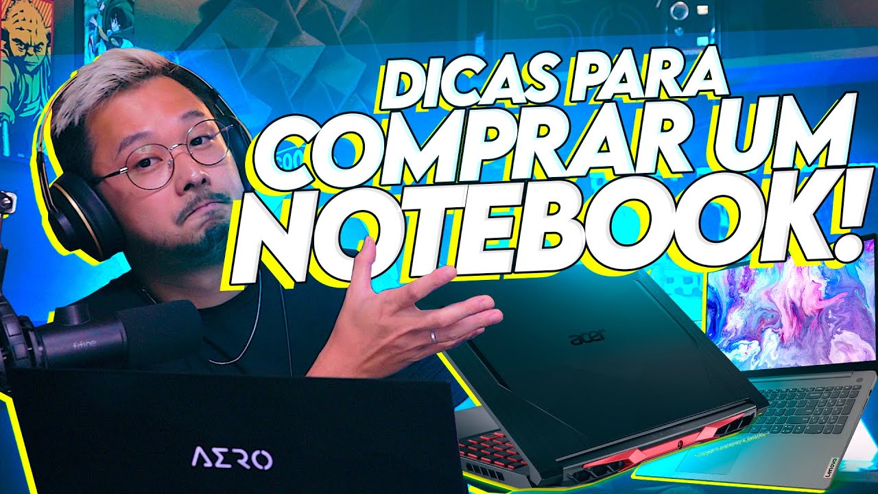 DICAS pra vc COMPRAR UM NOTEBOOK IDEAL! - YouTube