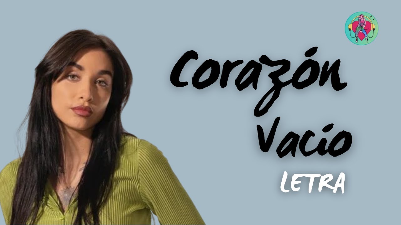 CORAZÓN VACÍO Maria Becerra (Letra) - YouTube