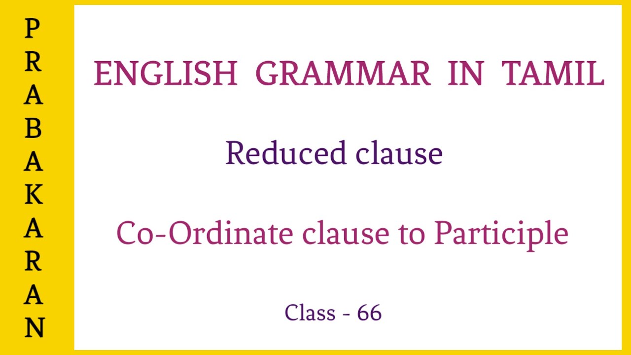 Co Ordinate Clause To Participle In Tamil Class 66 YouTube co-ordinate-clause-to-participle-in-tamil-class-66-youtube