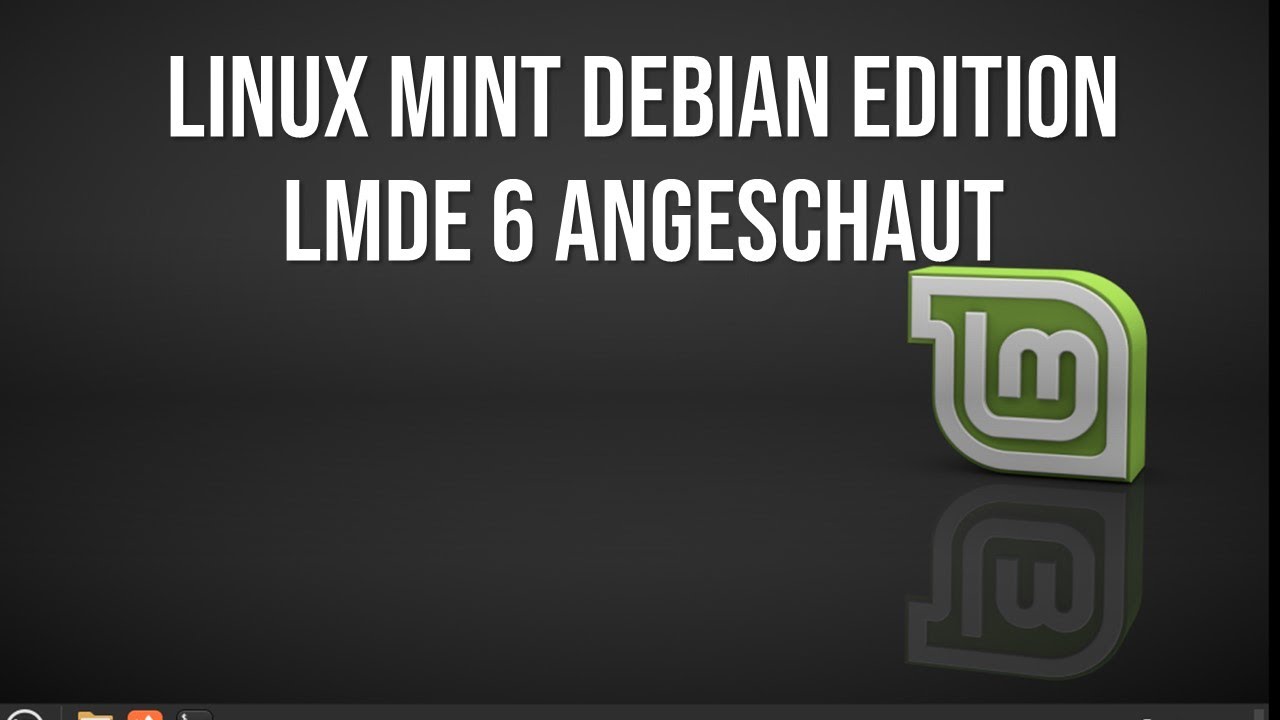 Linux Mint LMDE 6 Angeschaut was kann Debian 12 in Linux Mint alles ...
