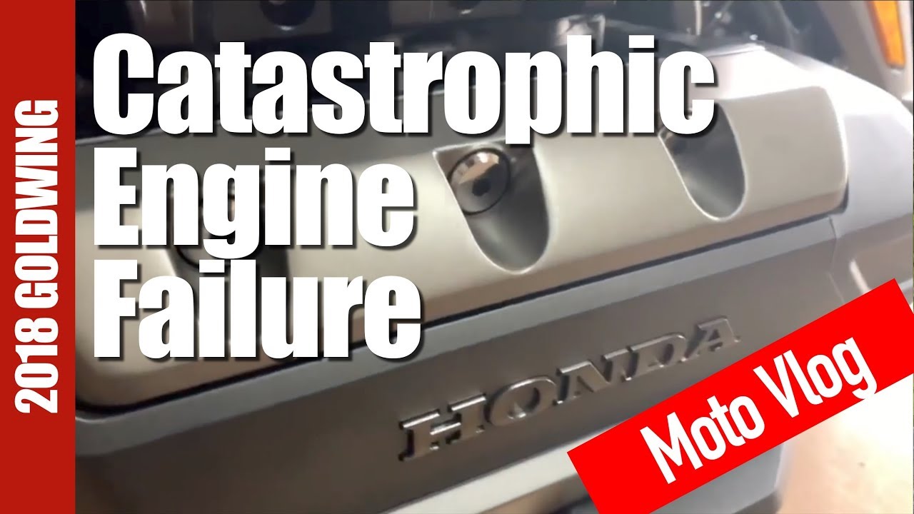 Catastrophic Engine Failure on 2018 Honda Goldwing | Cruiseman's Moto ...