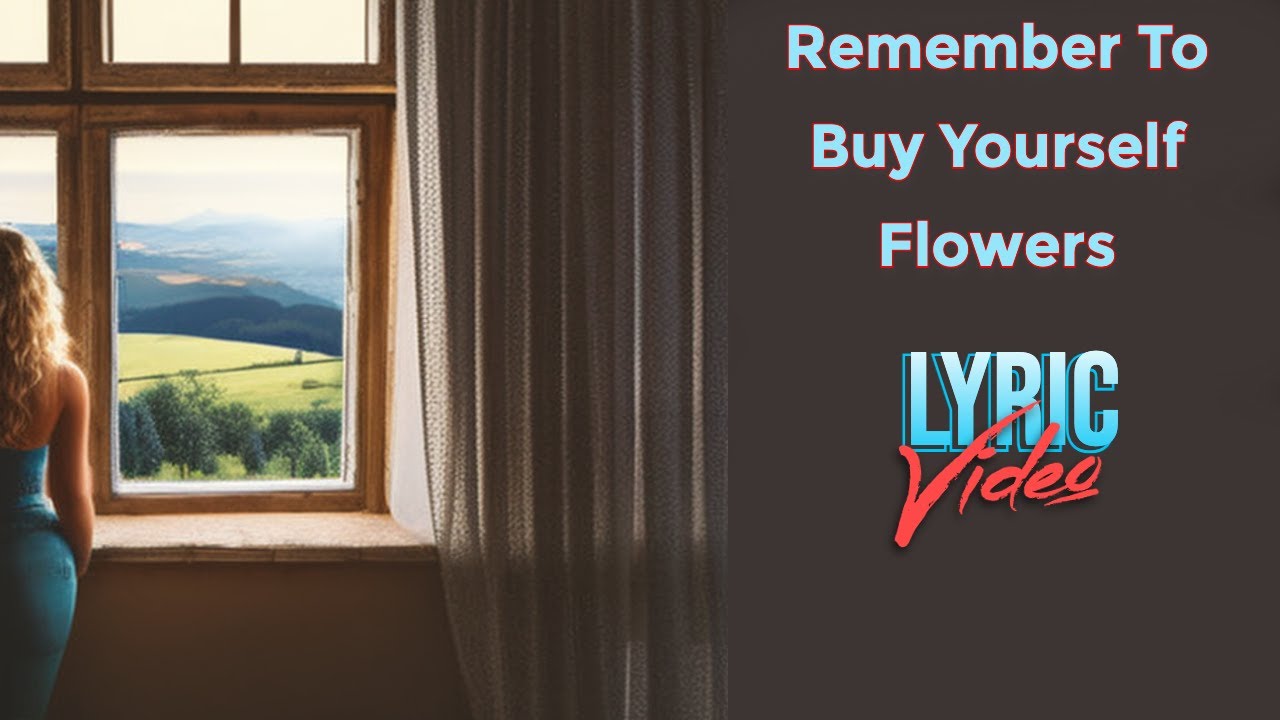 Remember To Buy Yourself Flowers - Lyric Video - YouTube
