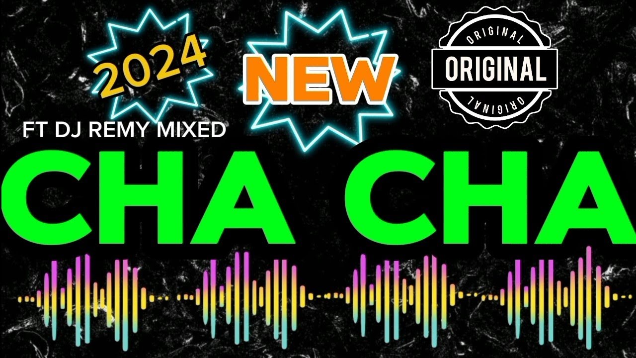 [NEW] CHACHA ORIGINAL 2024 | FT DJ REMY MIXED 0300 - YouTube