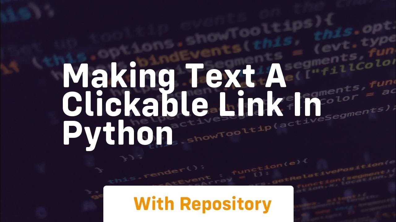 making text a clickable link in python - YouTube