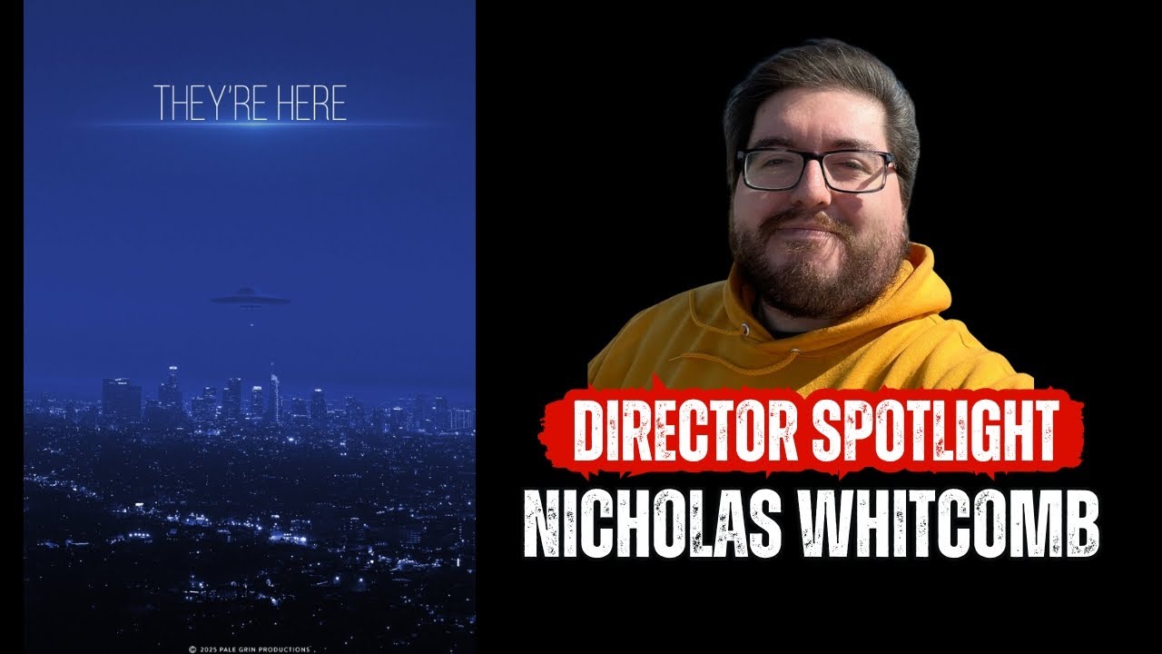Director Spotlight: Nicholas Whitcomb - They're Here - YouTube