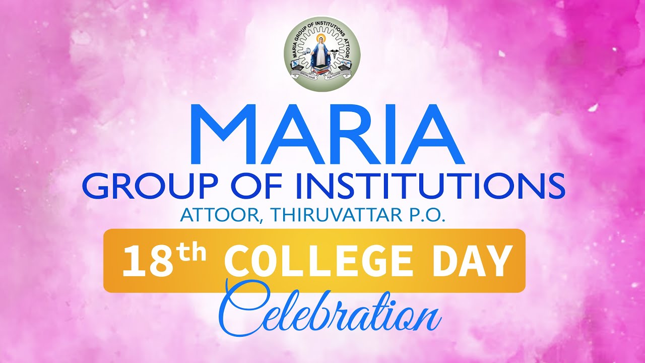 18th COLLEGE DAY CELEBRATION - MARIA GROUP OF INSTITUTIONS, ATTOOR. 29 ...
