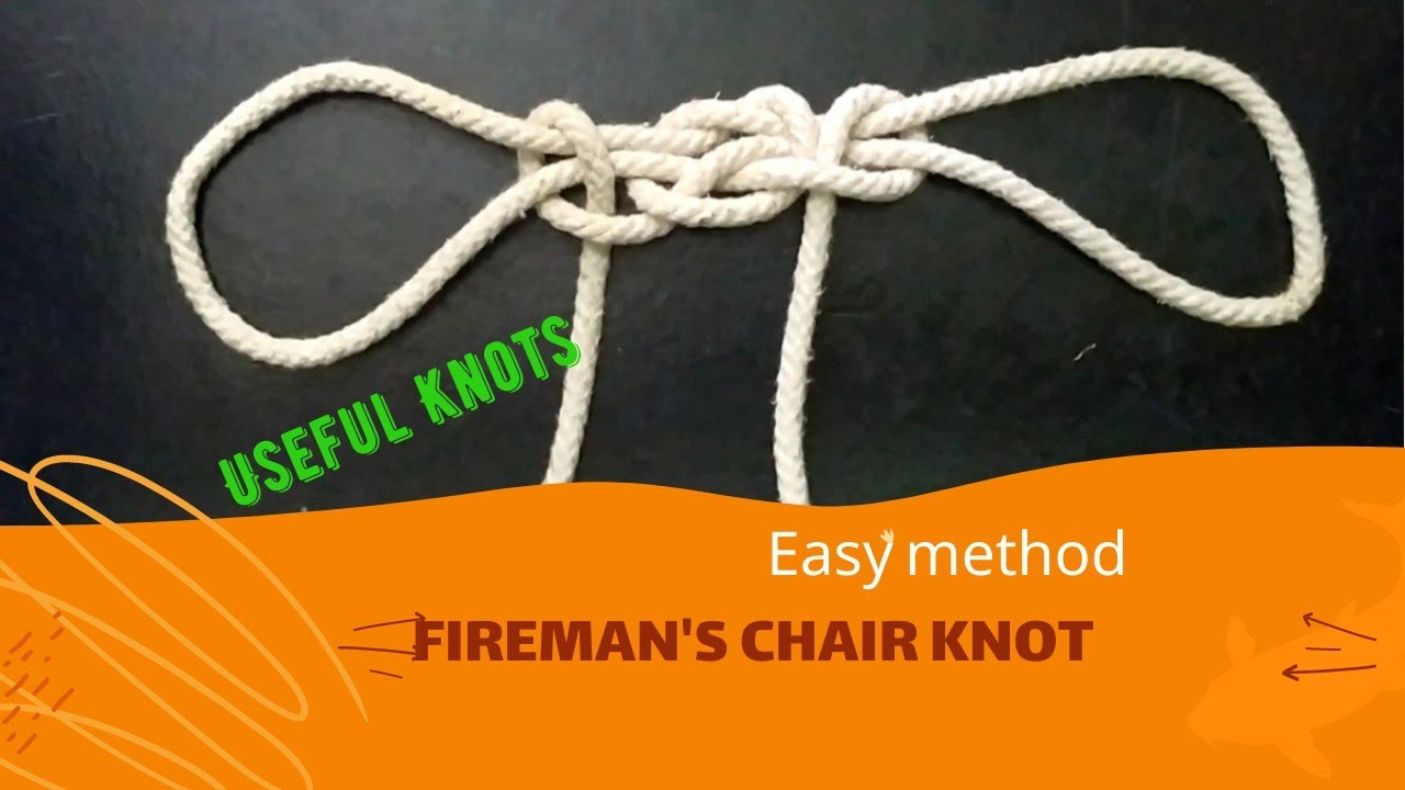 What Is The Purpose Of A Fireman S Chair Knot at Isaac Perdriau blog