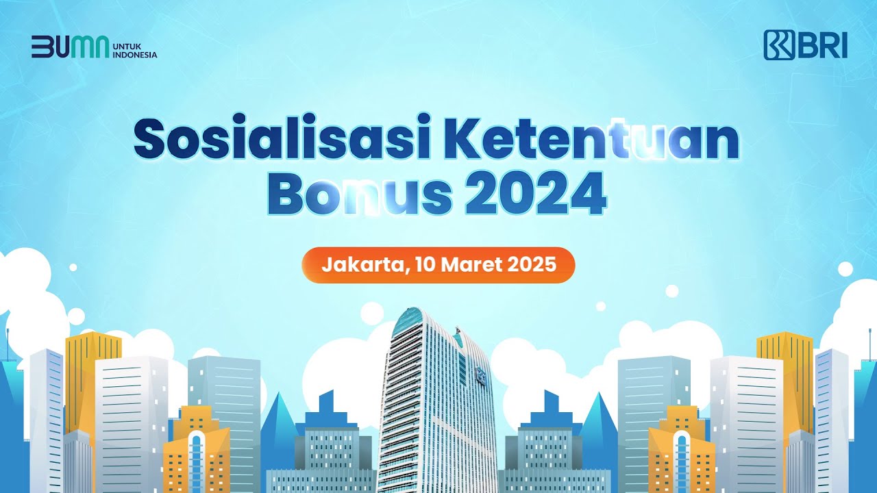 Sosialisasi Ketentuan Bonus BRI 2024 – Event Resmi Maret 2025 - YouTube