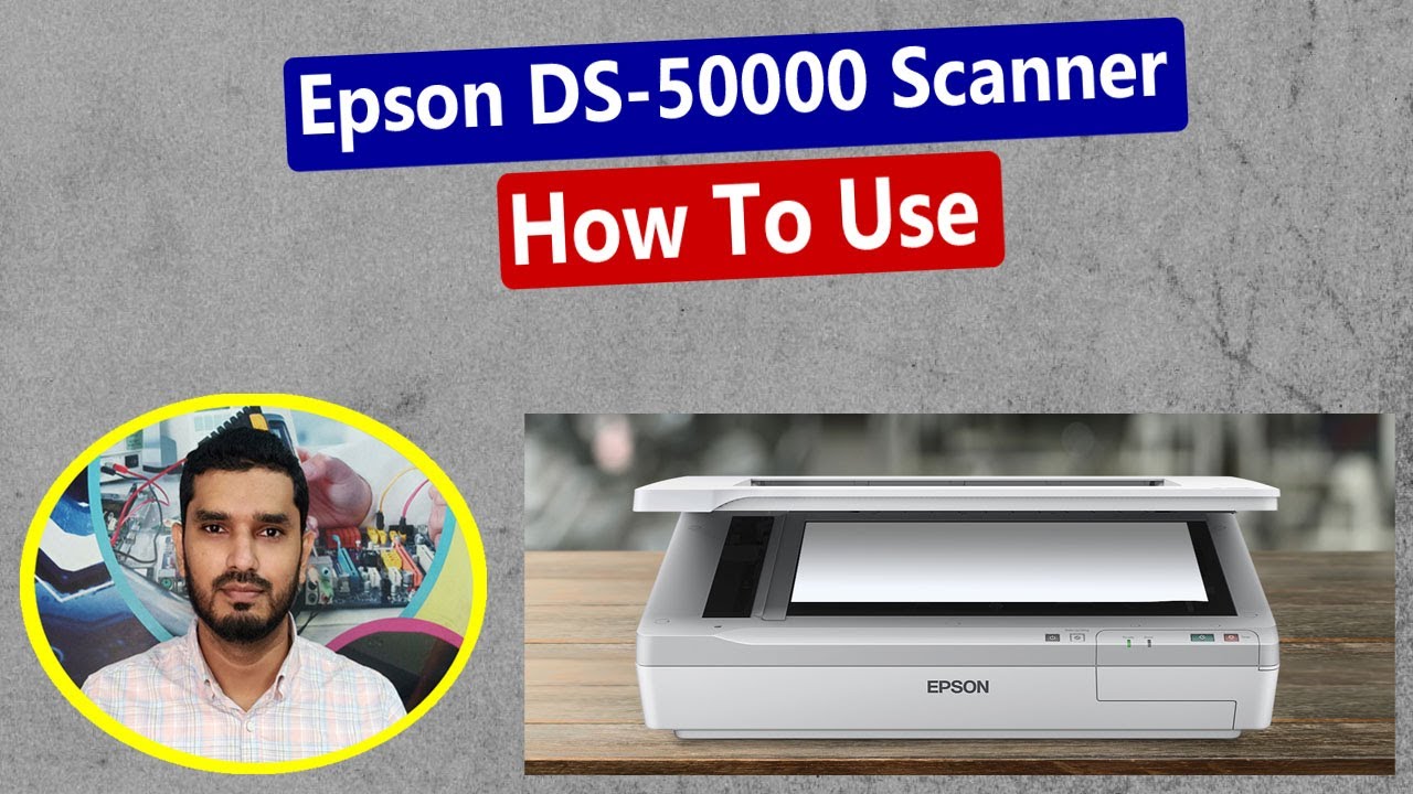 Epson DS-50000 Scanner : How To Use Scanner - YouTube