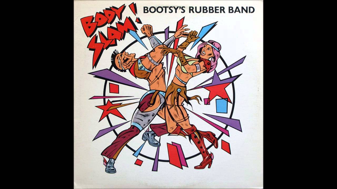 Bootsy's Rubber Band - Body Slam! (1982) - HQ - YouTube