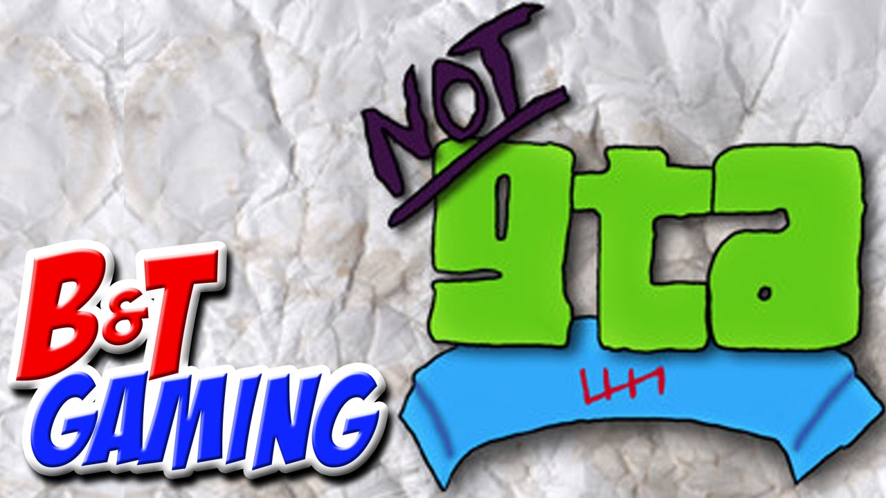 Let's Play: Not GTA V and Make Kelson Cry - YouTube