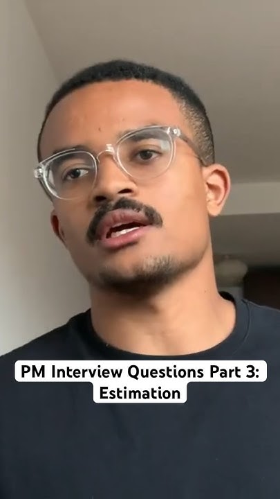 PM Interview Questions Part 3: Estimation - YouTube