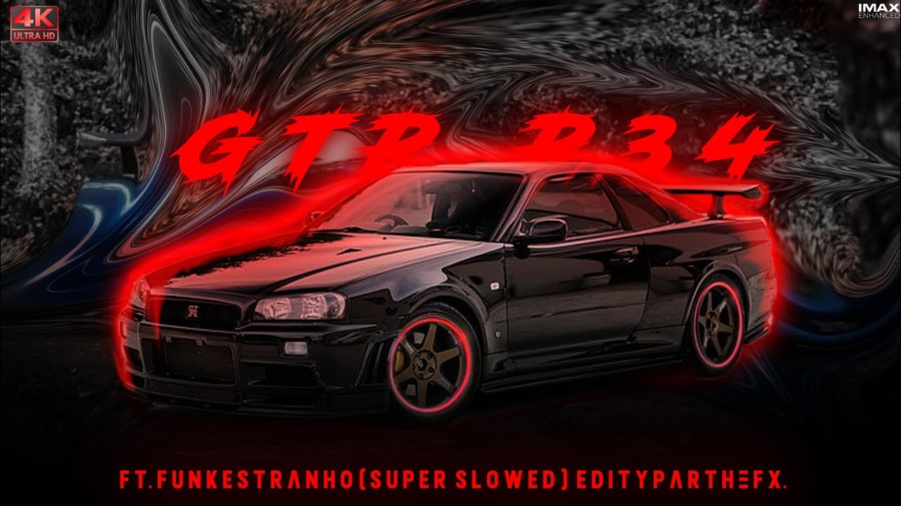 GTR R34 👹 | FUNK ESTRANHO ( Slowed ) - by parthefx [ 4K ]. - YouTube