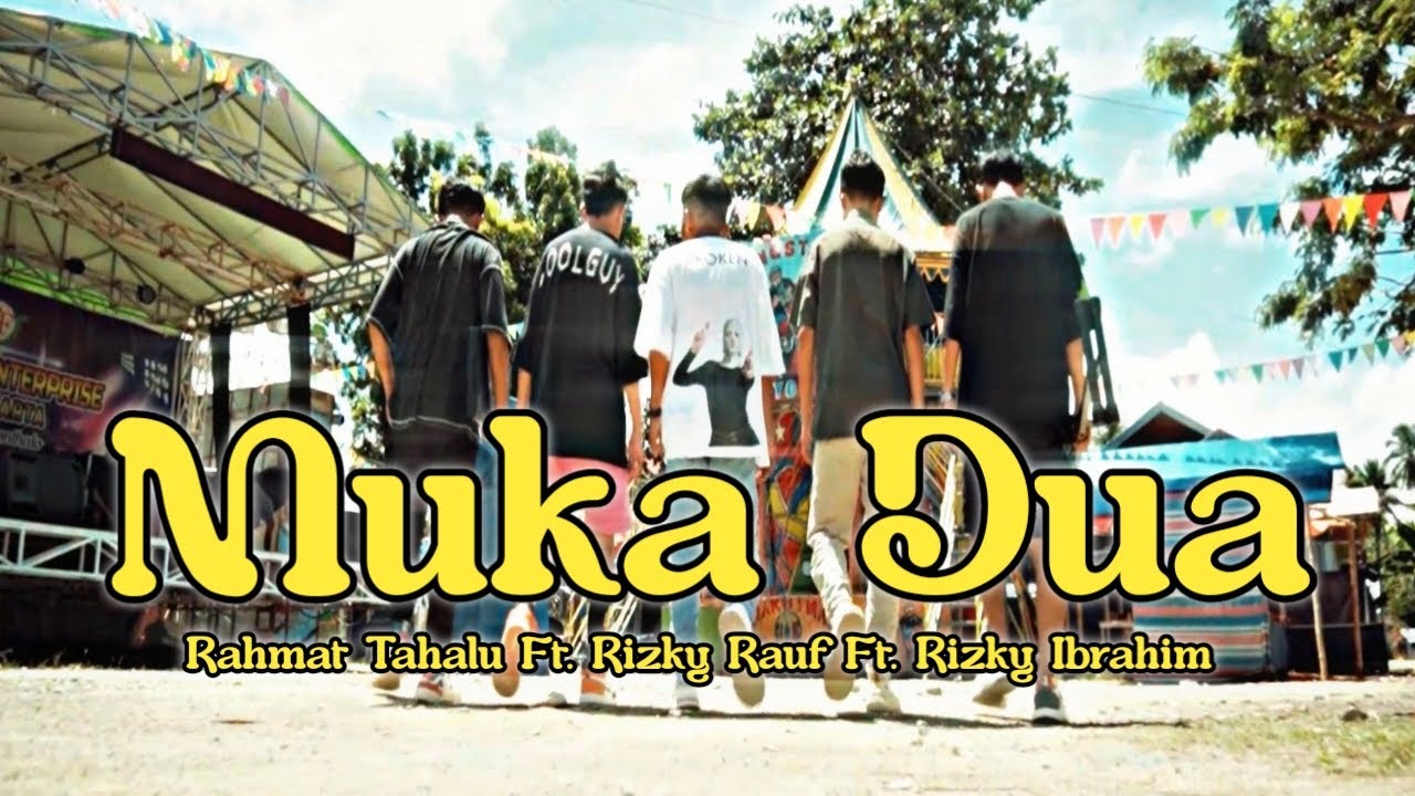 Rahmat Tahalu - MUKA DUA Ft. @rizkirauf Ft. @rizkyibrahim9903 (Official ...
