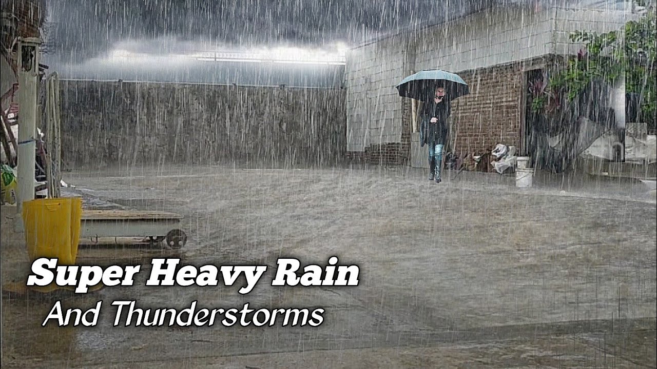 Super Heavy rain in my village | Heavy rain and thunderstorms | Goodbye ...