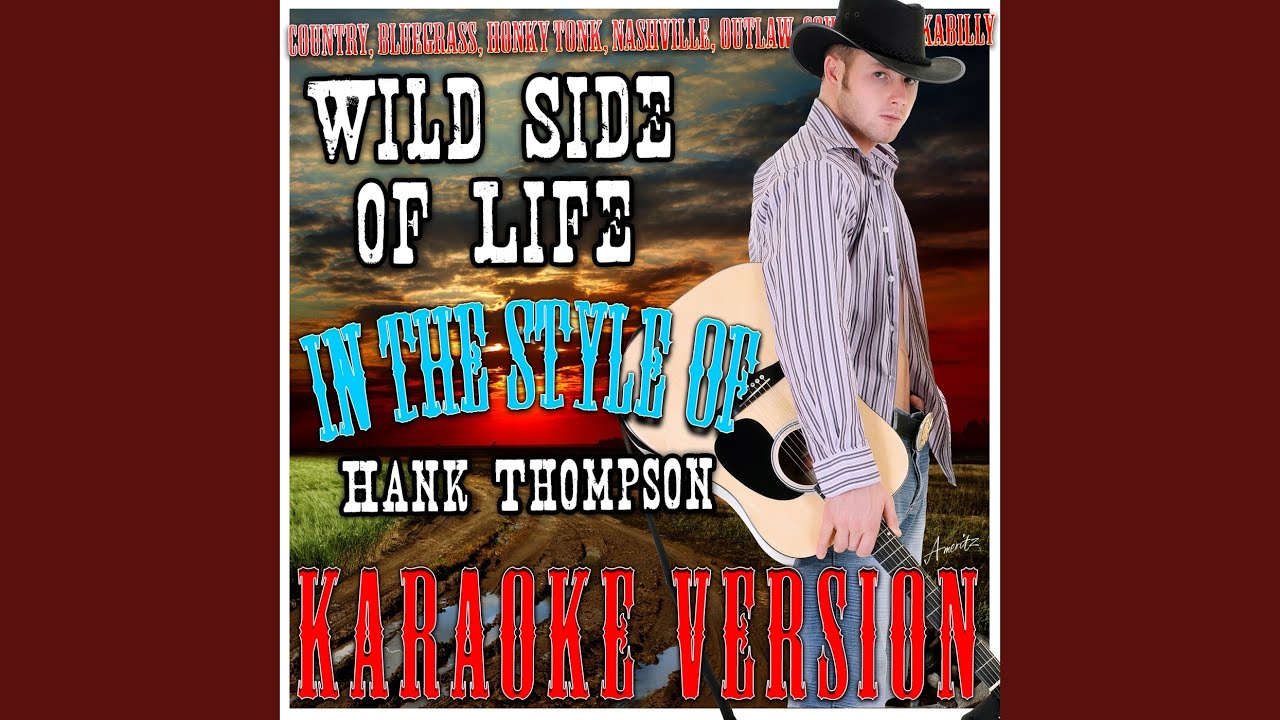 Wild Side of Life (In the Style of Hank Thompson) (Karaoke Version ...