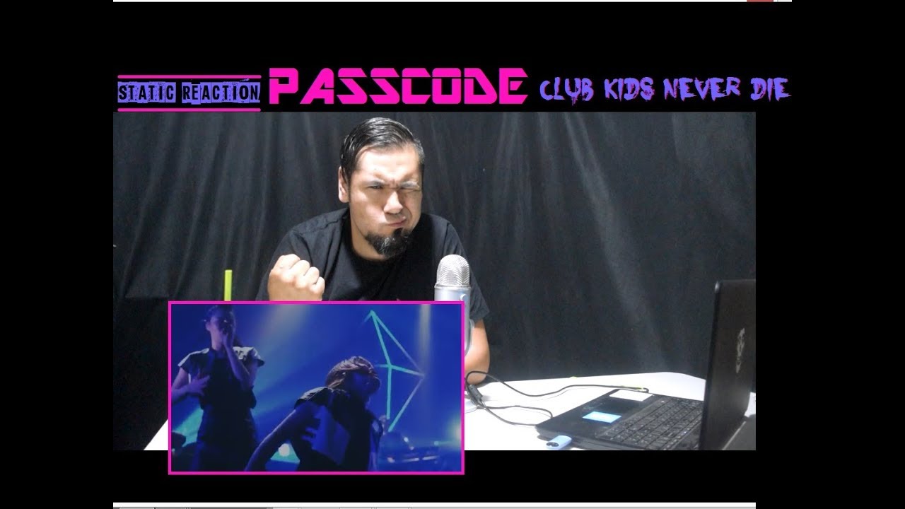 Static Reaction - PASSCODE - Club Kids Never Die - YouTube