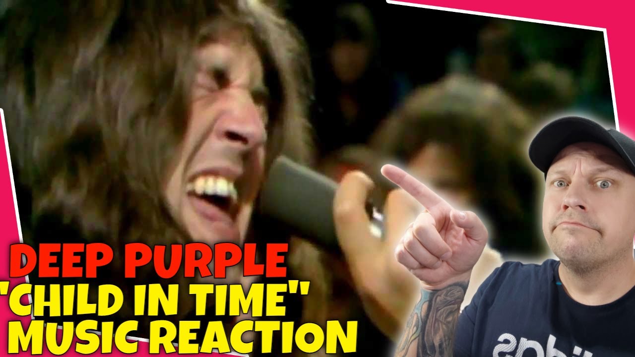 Deep Purple - " CHILD IN TIME " [ Reaction ] | UK REACTOR | - YouTube