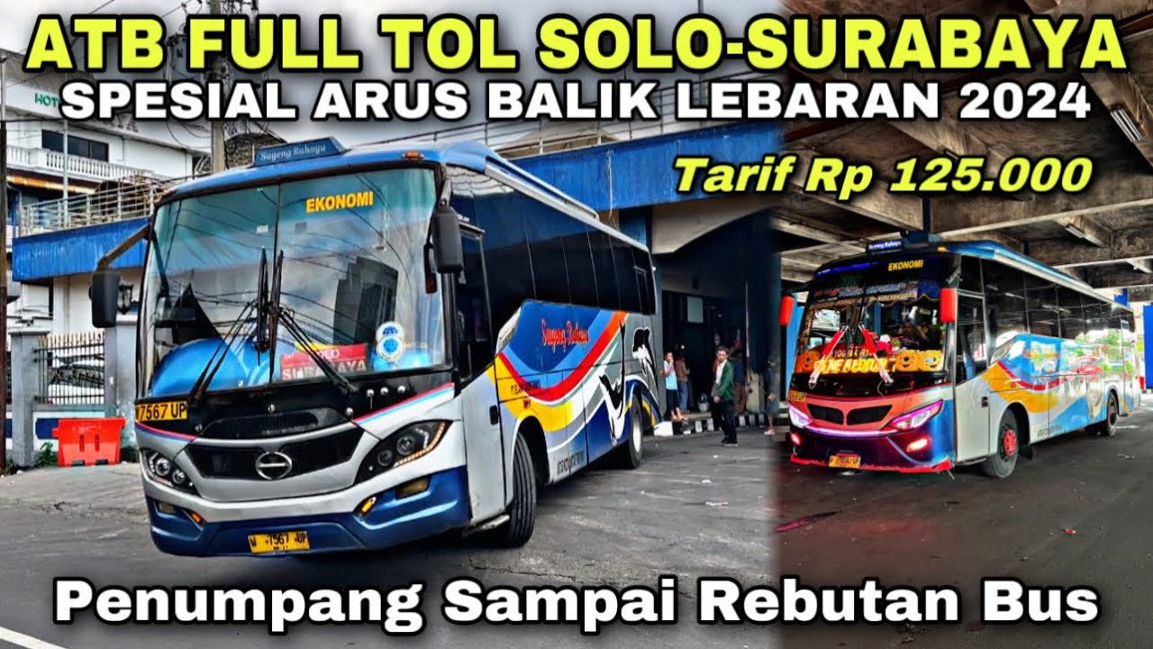 Kerahkan ATB Full Tol Solo - Surabaya ️ Penumpang Sampai Rebutan Bus ️ ...