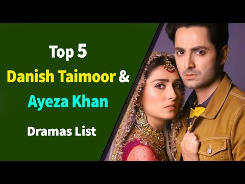 Top 5 Best Danish Taimoor with Ayeza khan Drama Serial List | Danish Taimoor | Aiza Khan