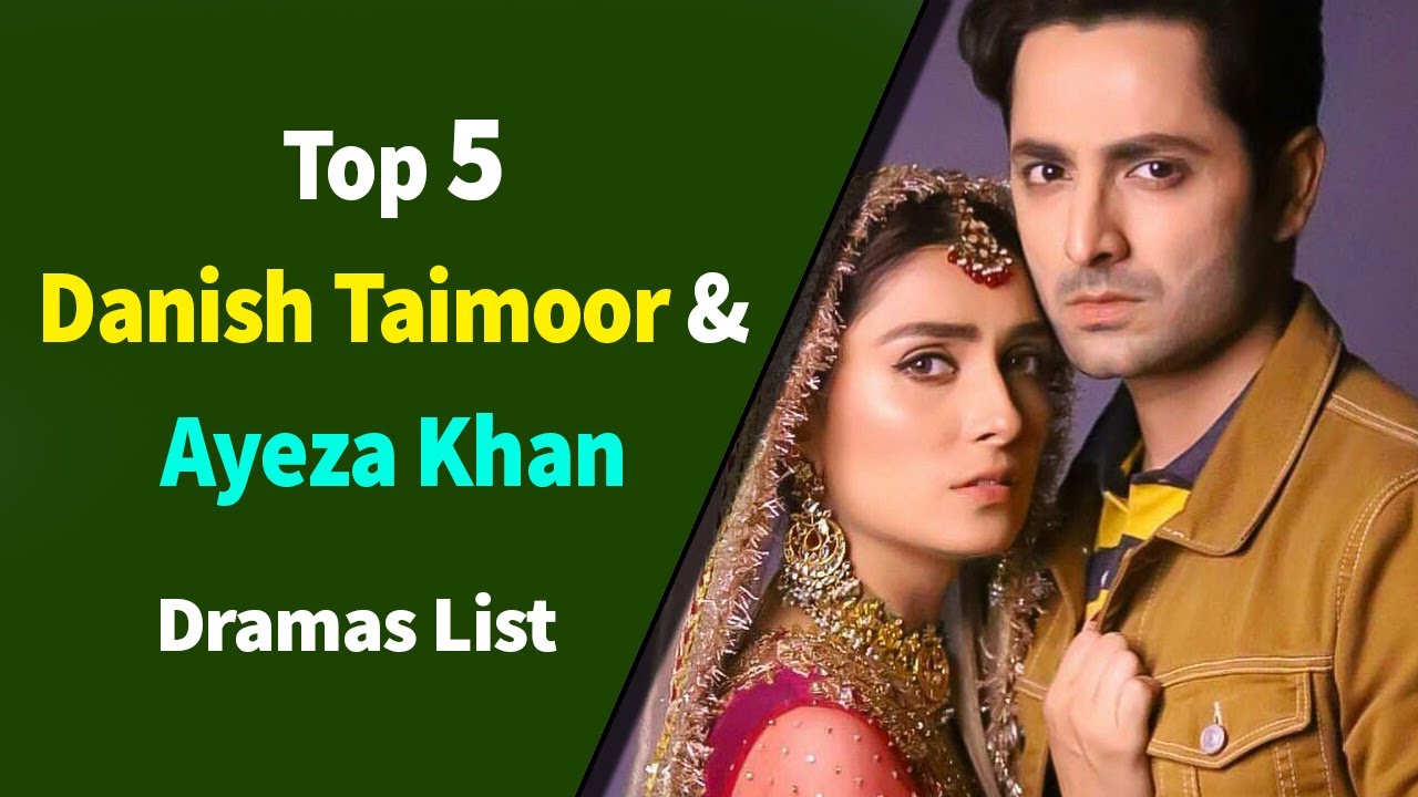 Top 5 Best Danish Taimoor with Ayeza khan Drama Serial List | Danish ...