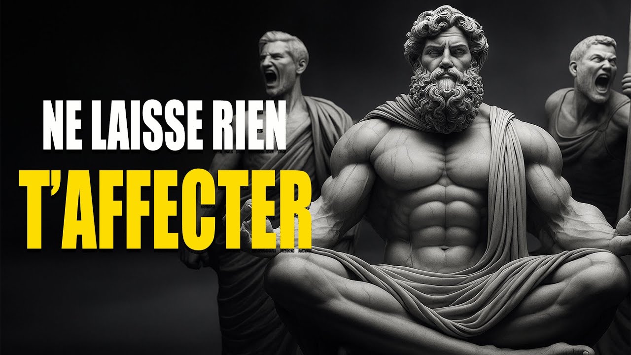 10 principes stoïciens pour que RIEN ne puisse t’AFFECTER - YouTube