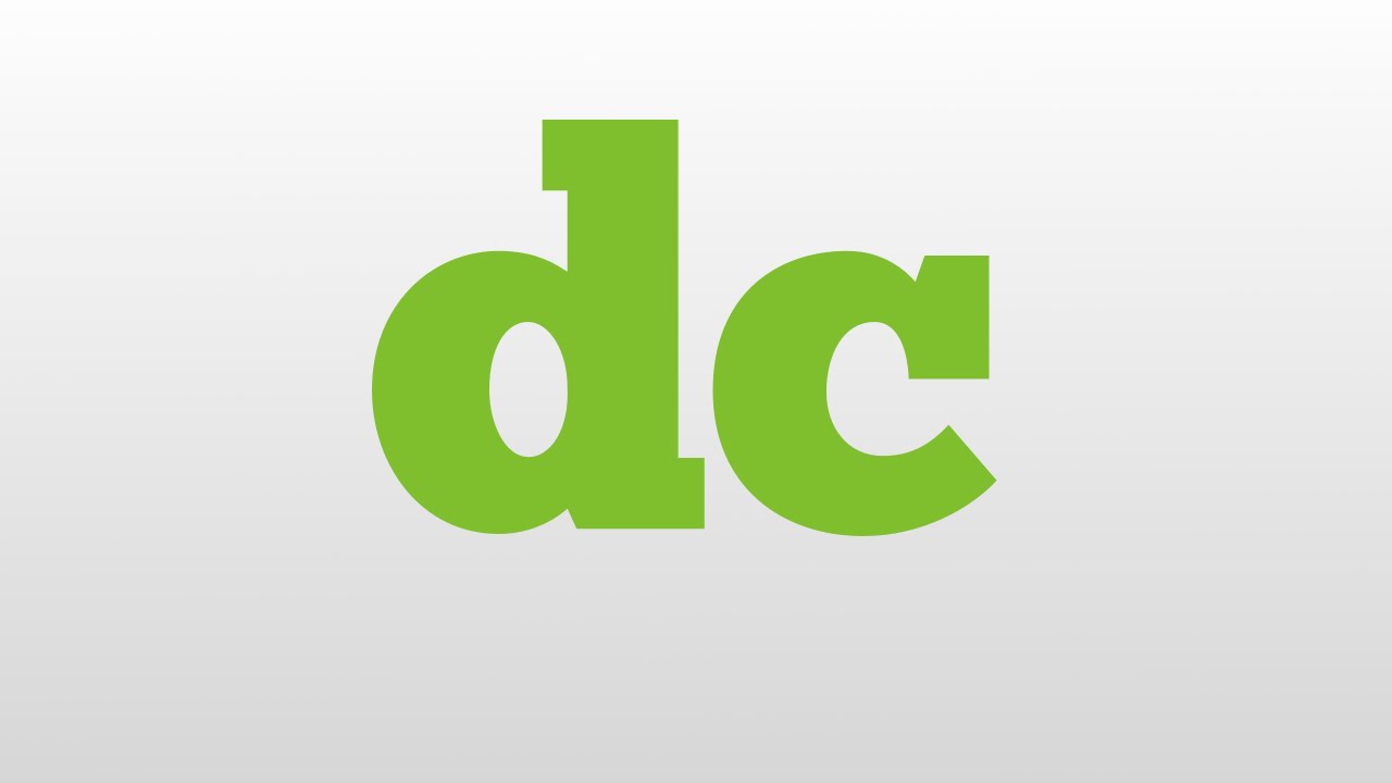 Dc Meaning And Pronunciation YouTube dc-meaning-and-pronunciation-youtube